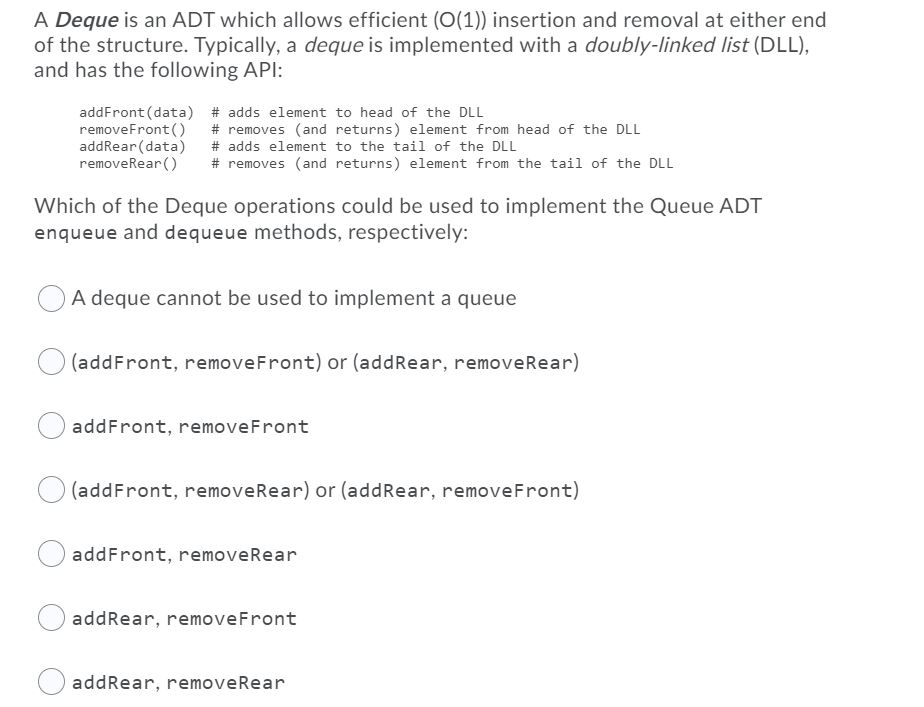 Solved A Deque is an ADT which allows efficient (O(1)) | Chegg.com