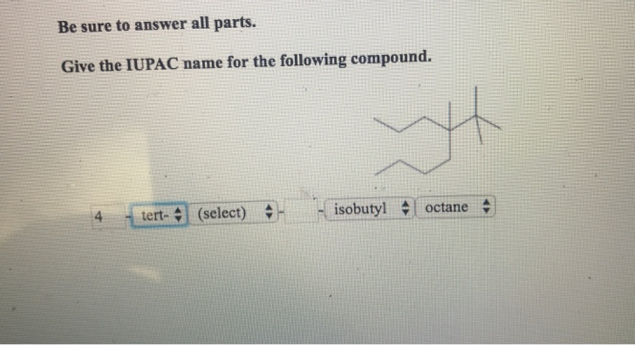 Solved Be sure to answer all parts. Give the IUPAC name for | Chegg.com