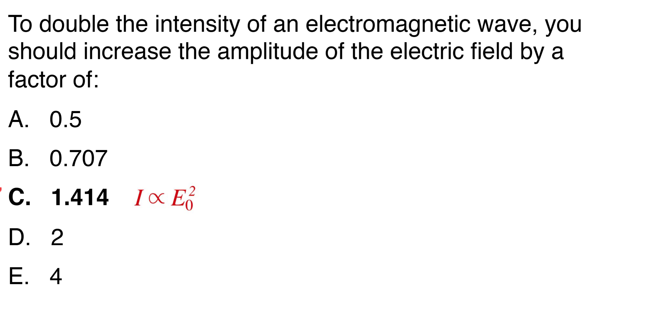 Solved To ﻿double the intensity of an ﻿electromagnetic wave, | Chegg.com