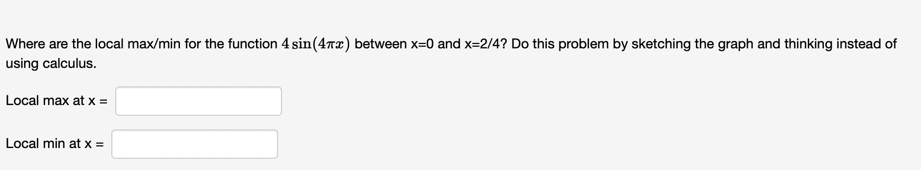 Solved Where are the local max/min for the function | Chegg.com