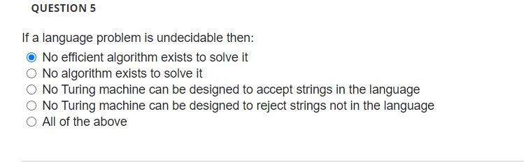 Solved QUESTION 5 If a language problem is undecidable then: | Chegg.com