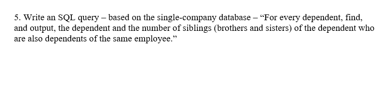 Solved 5. Write an SQL query - based on the single-company | Chegg.com