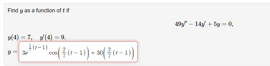 Solved Find y as a function of t if 49y′′−14y′+5y=0 | Chegg.com