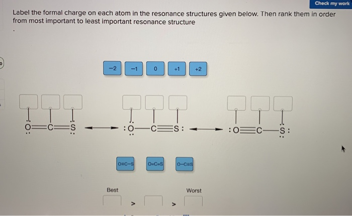 Solved Check my work Label the formal charge on each atom in | Chegg.com