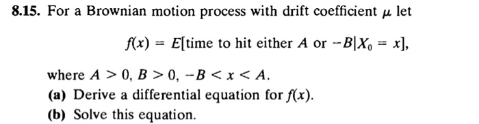 8.15. For a Brownian motion process with drift | Chegg.com