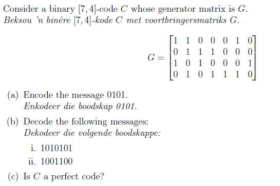 Solved Consider a binary [7,4]-code C whose generator matrix | Chegg.com