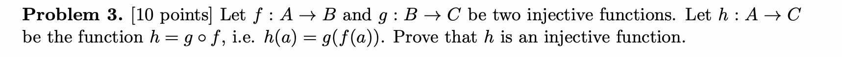 Solved Problem 3. (10 points) Let f : A + B and g:B + C be | Chegg.com