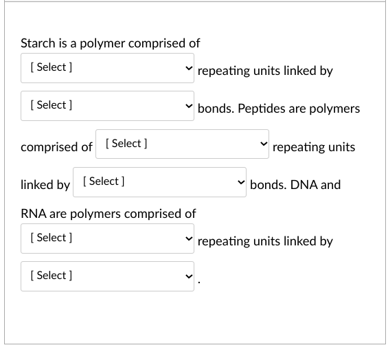 Solved Starch is a polymer comprised of [ Select] repeating | Chegg.com