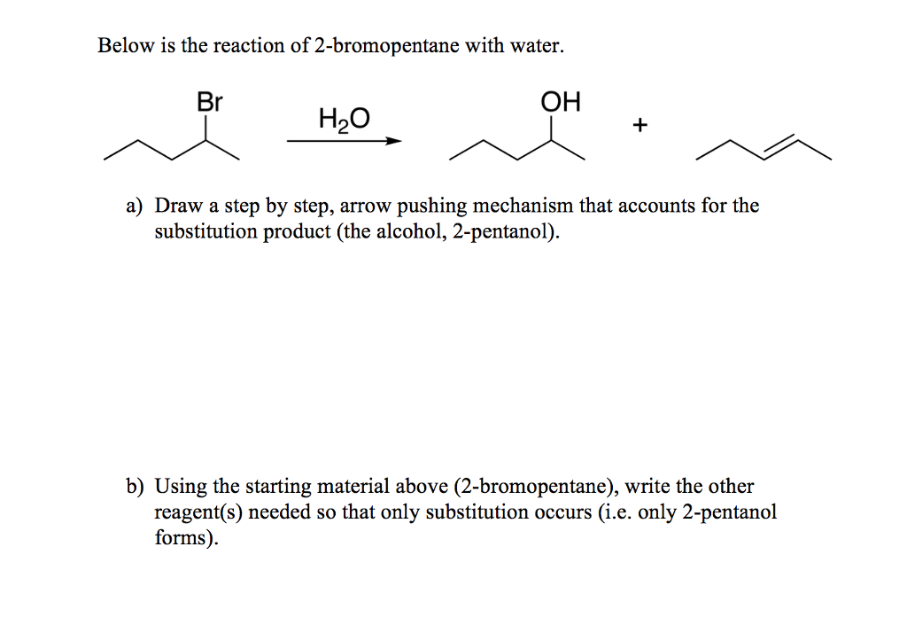 Solved Below is the reaction of 2-bromopentane with water. | Chegg.com