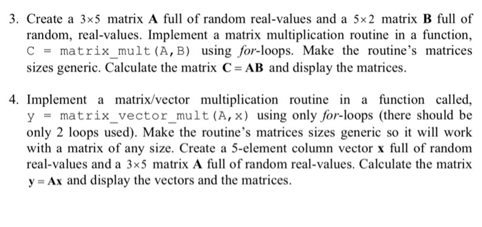 Solved 3. Create a 3x5 matrix A full of random real-values | Chegg.com