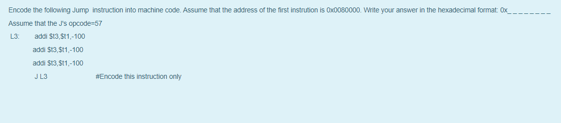 Solved Encode the following Jump instruction into machine | Chegg.com