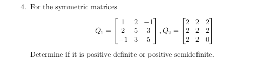 Solved 4. For the symmetric matrices 1 [2 2 27 Q= 2 ,02 2 2 | Chegg.com
