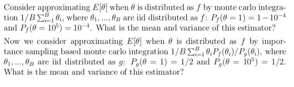 Solved Consider approximating E[0] when 0 is distributed as | Chegg.com
