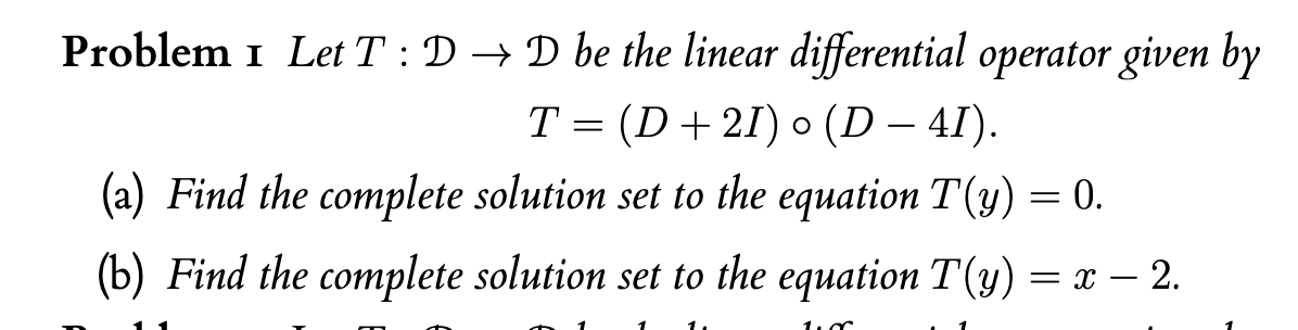 Solved Problem I Let T:D→D be the linear differential | Chegg.com