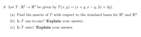Solved 8. Let T:R2→R3 be given by T(x,y)=(x+y,x−y,2x+3y). | Chegg.com