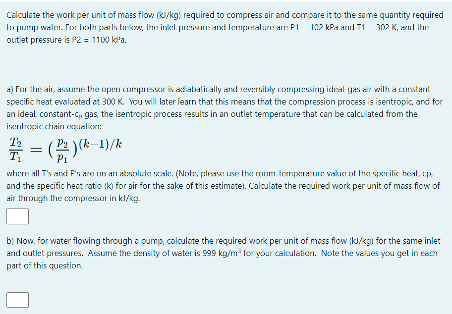 Solved Calculate the work per unit of mass flow (kJ/kg) | Chegg.com