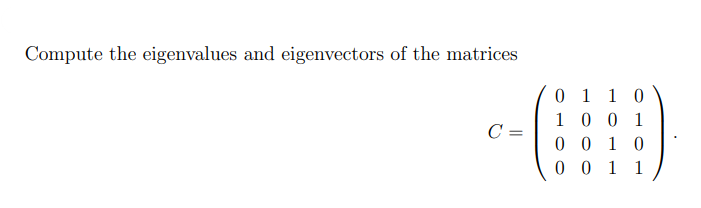 Solved Compute the eigenvalues and eigenvectors of the | Chegg.com