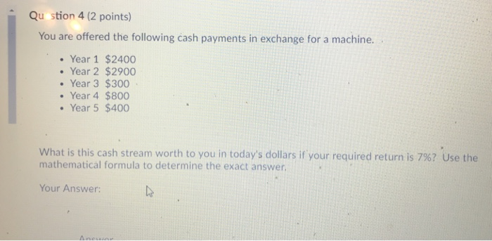 Solved Qu stion 4 (2 points) You are offered the following | Chegg.com Solved Qu stion 4 (2 points) You are offered the following | Chegg.com