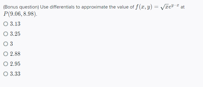 Solved (Bonus question) Use differentials to approximate the | Chegg.com