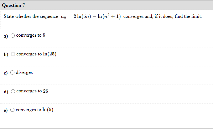 Solved State whether the sequence an=2ln(5n)−ln(n2+1) | Chegg.com