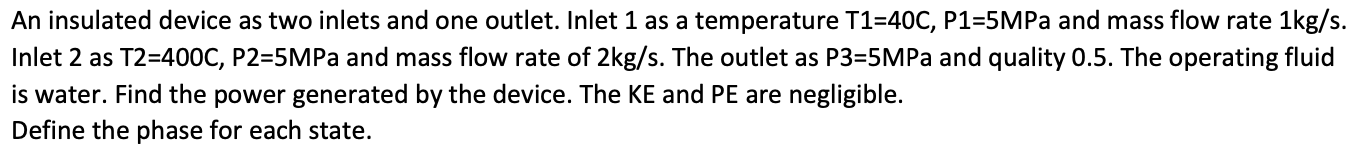 An insulated device as two inlets and one outlet. | Chegg.com