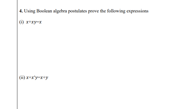 Solved 4 Using Boolean Algebra Postulates Prove The