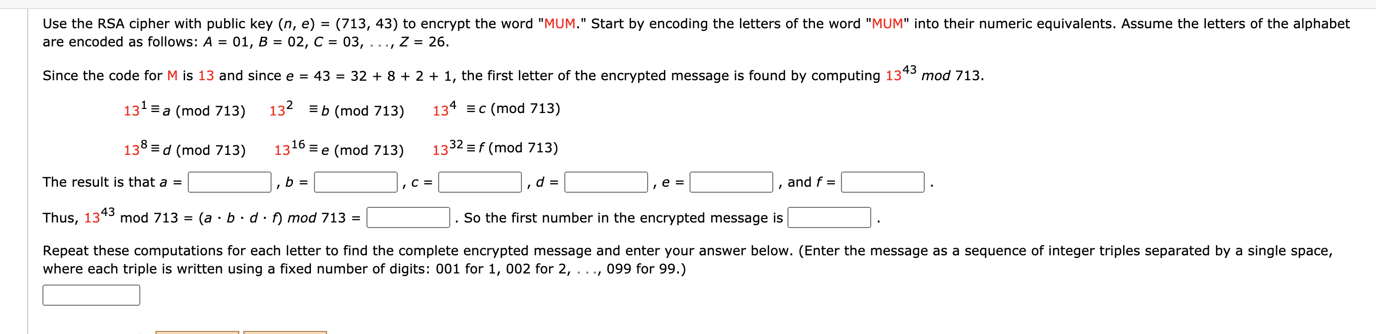 Solved Use the RSA cipher with public key (n, e) = (713, 43) | Chegg.com
