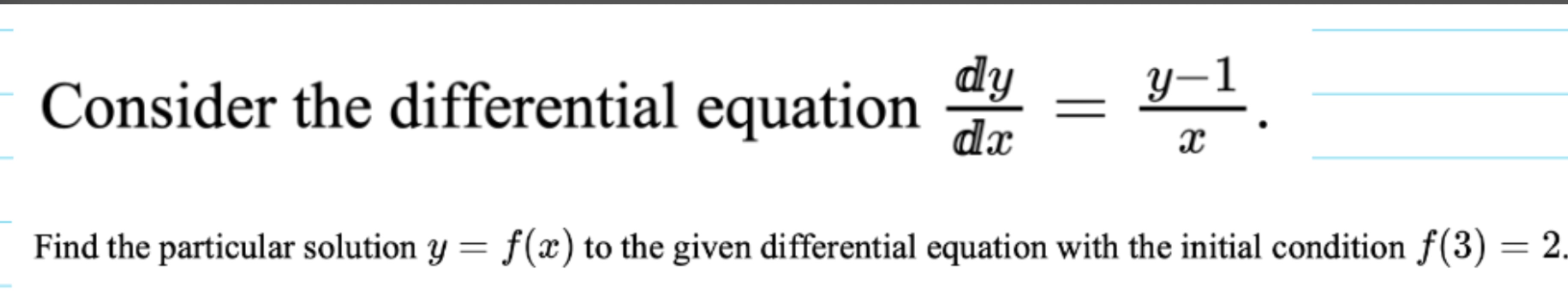 Solved Consider the differential equation dydx=y-1x.Find the | Chegg.com