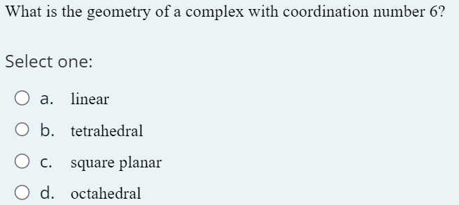 Solved What is the geometry of a complex with coordination | Chegg.com