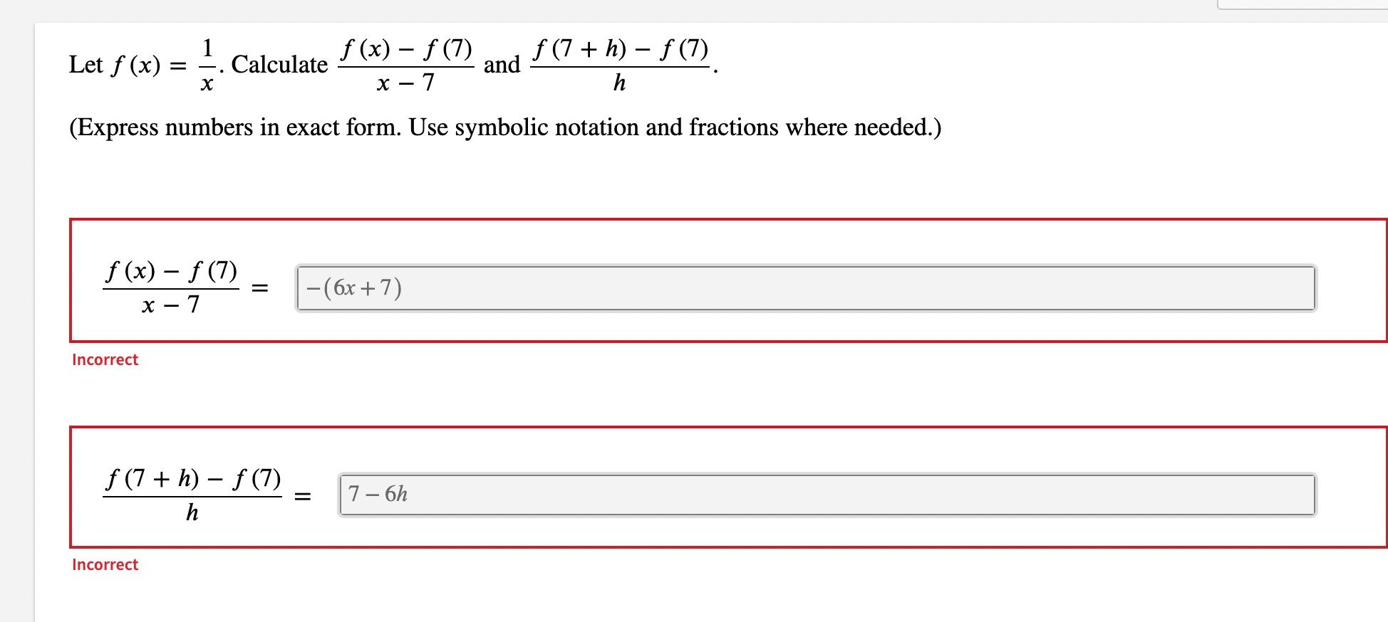 [Solved]: Let f(x)=x1. Calculate x7f(x)f(7) and hf(7+h)f(7