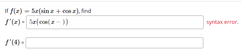 Solved = If f(x) 5x(sin x + cos x), find f'(x) = 5x(cos( x - | Chegg.com