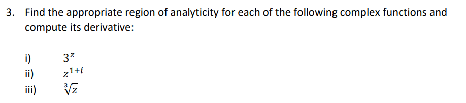 Solved 3 Find The Appropriate Region Of Analyticity For