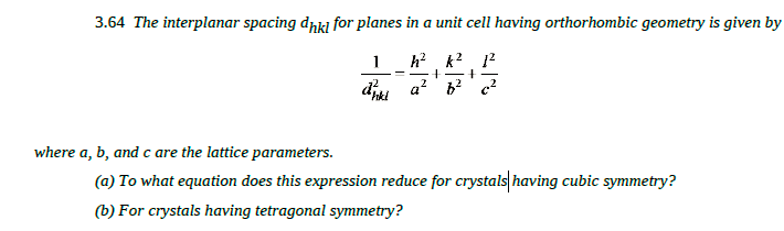 Solved 3.64 The interplanar spacing dhkl for planes in a | Chegg.com