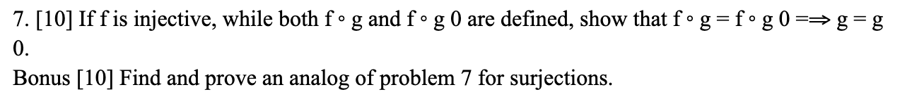 Solved 7. [10] If f is injective, while both f∘g and f∘g0 | Chegg.com