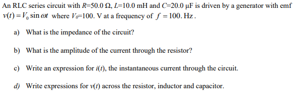 Solved An RLC series circuit with R=50.0 Ω, L=10.0 mH and | Chegg.com