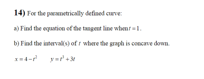 Solved 14) For the parametrically defined curve: a) Find the | Chegg.com