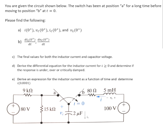 Solved You are given the circuit shown below. The switch has | Chegg.com