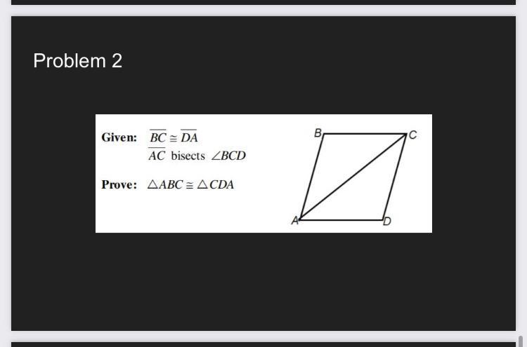 Solved Given: BC≅DA AC bisects ∠BCD Prove: ABC≅ CDA | Chegg.com