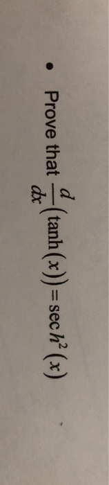 Solved Prove that (tanh(x))=sech2 (x . | Chegg.com