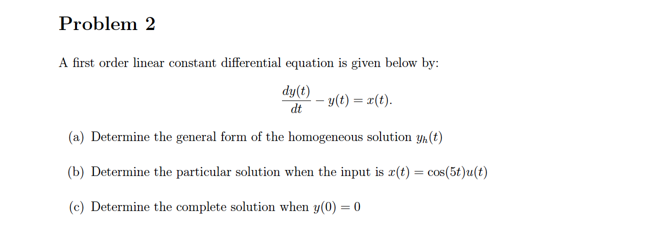 Solved Problem 2 A first order linear constant differential | Chegg.com