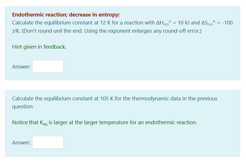 Solved Endothermic reaction; decrease in entropy: Calculate | Chegg.com
