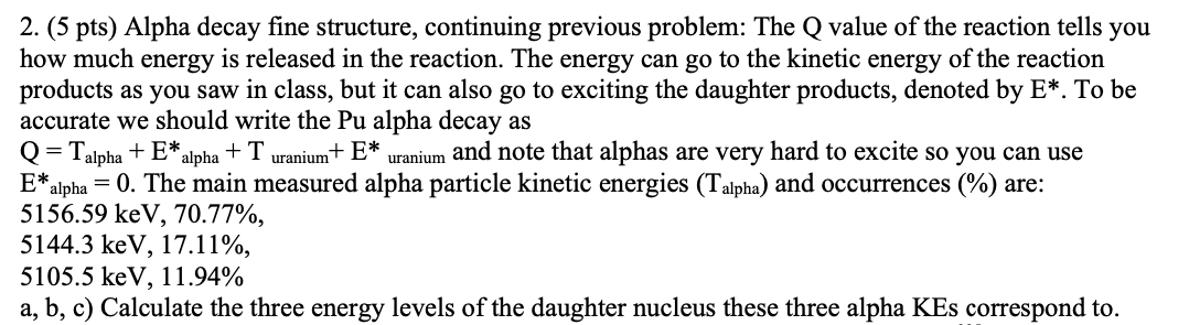 Solved 2. (5 pts) Alpha decay fine structure, continuing | Chegg.com