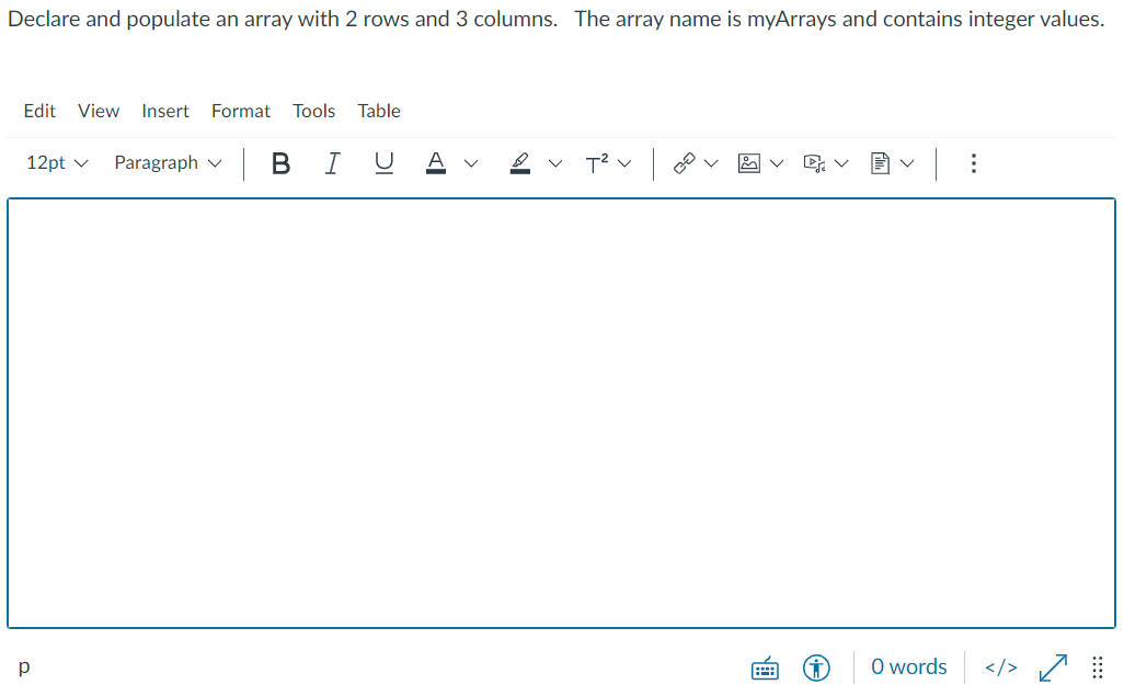 Solved Declare and populate an array with 2 rows and 3 | Chegg.com