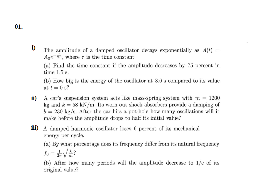 Solved i) The amplitude of a damped oscillator decays | Chegg.com