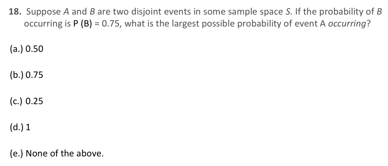 Solved 18. Suppose A and B are two disjoint events in some | Chegg.com