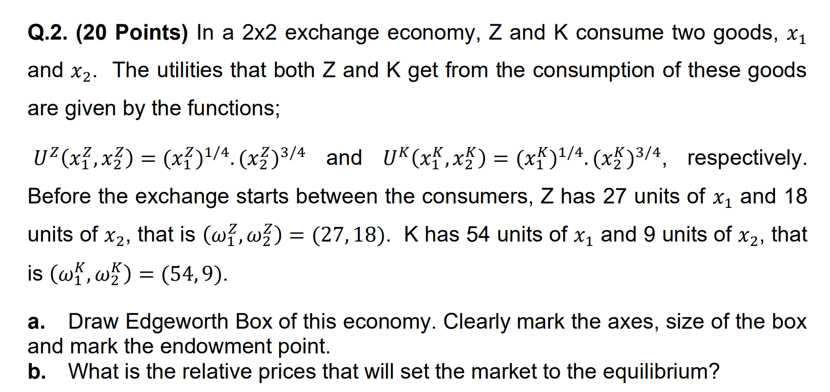 Solved Q.2. (20 Points) In a 2×2 exchange economy, Z and K | Chegg.com