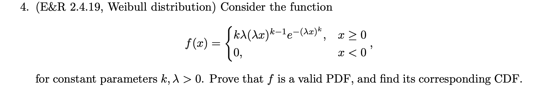 Solved 4. (E&R 2.4.19, Weibull distribution) Consider the | Chegg.com