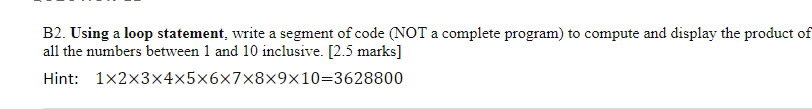 Solved B2. Using a loop statement, write a segment of code | Chegg.com