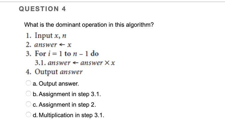 Solved What is the dominant operation in this algorithm? 1. | Chegg.com