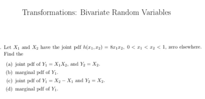 Solved Transformations: Bivariate Random Variables Let Xi | Chegg.com
